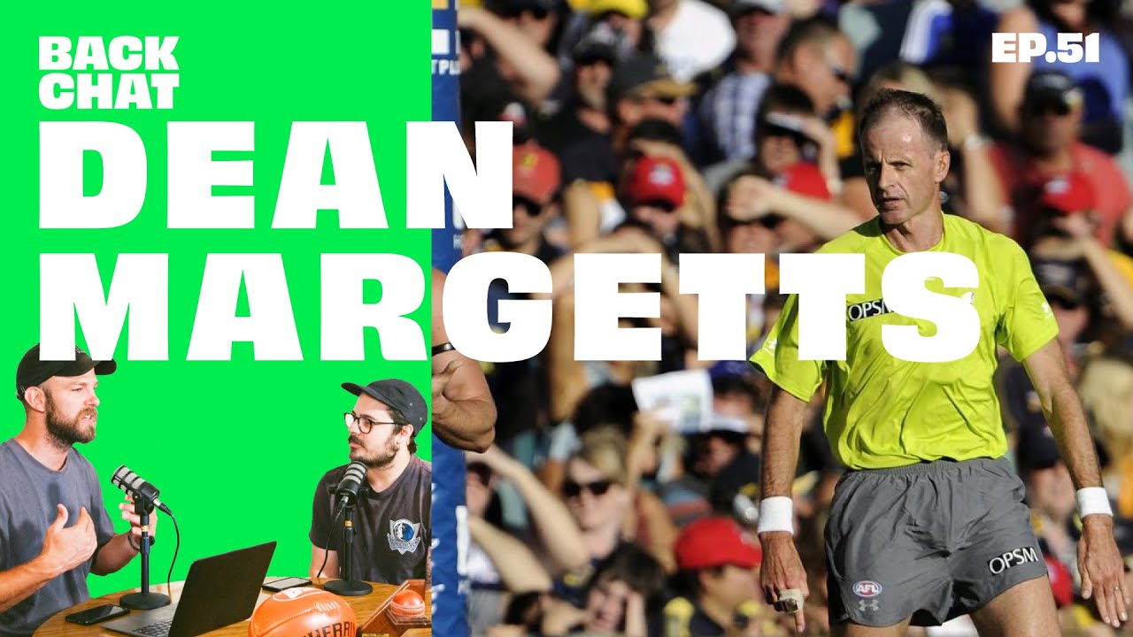 DEAN MARGETTS (EP51) | Will Schofield & Dan Const | BackChat Sports ...