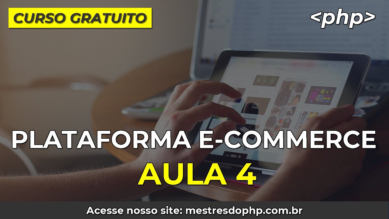 04 - Plataforma E-commerce PHP: Montando o Workspace - Mestres do PHP ...