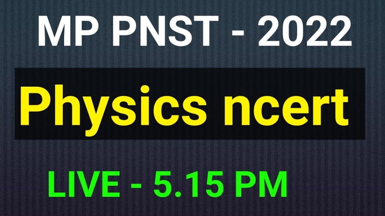 🔴 Live CLASS 1 PHYSICS MCQ FOR MP PNST II LAB ASSISTANT II BSC NURSING II NEET II AIIMS II ALL ...