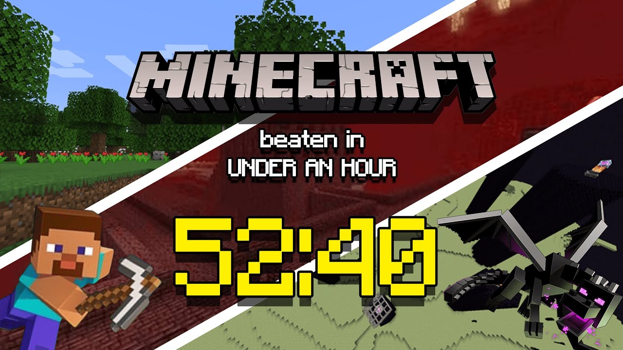 MINECRAFT beaten in UNDER AN HOUR!! (52:40) - YouTube