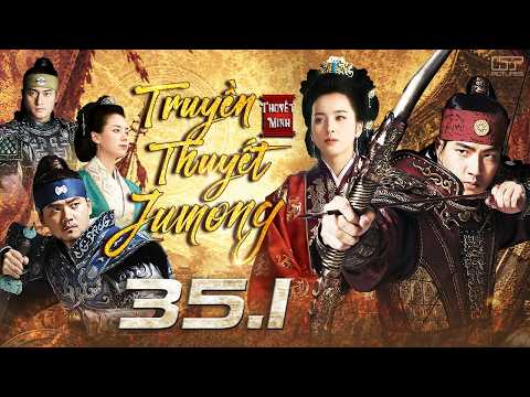 (Phim Hàn Quốc) TRUYỀN THUYẾT JUMONG - TẬP 35.1 | Trọn Bộ Phim Cổ Trang Hành Động Hấp Dẫn Nhất 2026