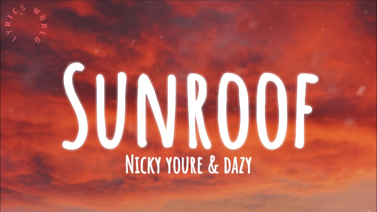 Nicky Youre & Dazy - Sunroof (Lyrics) - YouTube