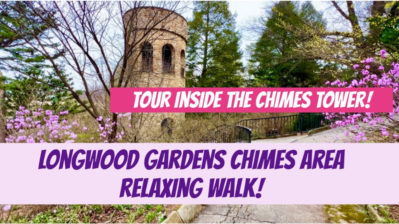 Chimes Tower Tour & Garden Walk! Spring at Longwood Gardens! - YouTube