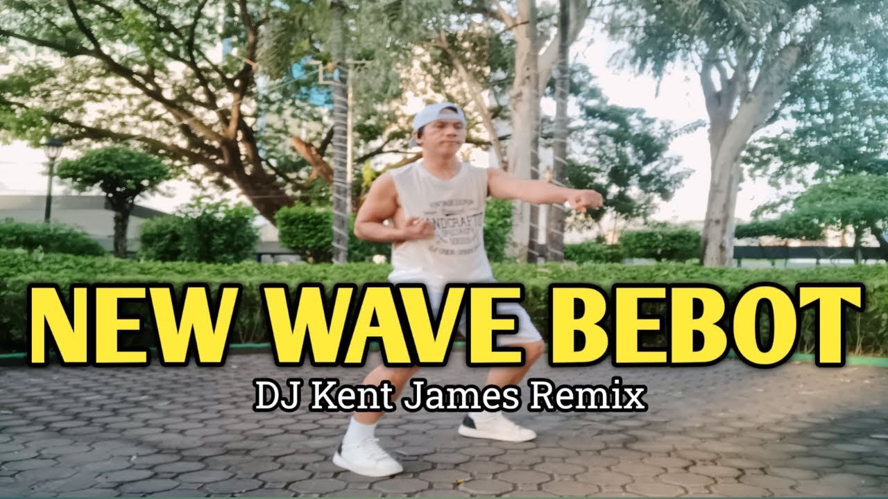 NEW WAVE BEBOT (No Limit) Dj Kent James Remix) Dance Fitness ...