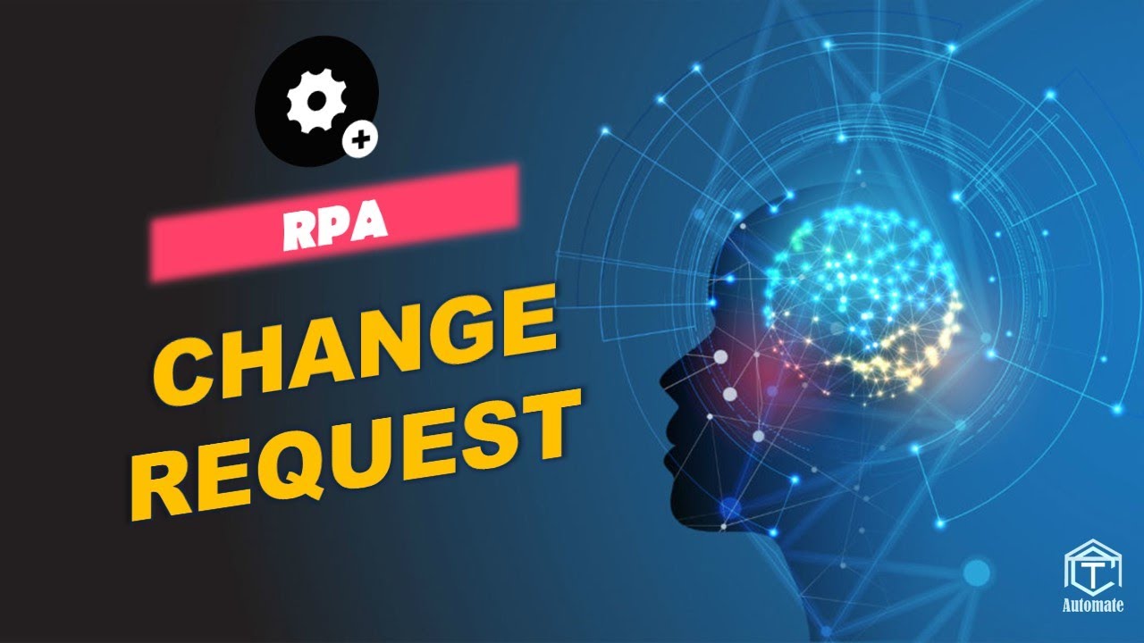 RPA | Change Request | What is Change Request in RPA | What is the ...