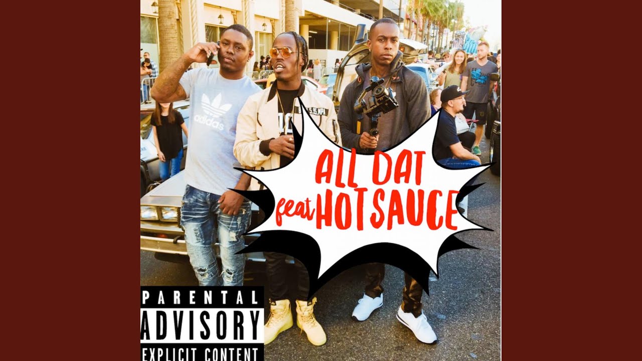 All Dat (feat. Hot Sauce) - YouTube