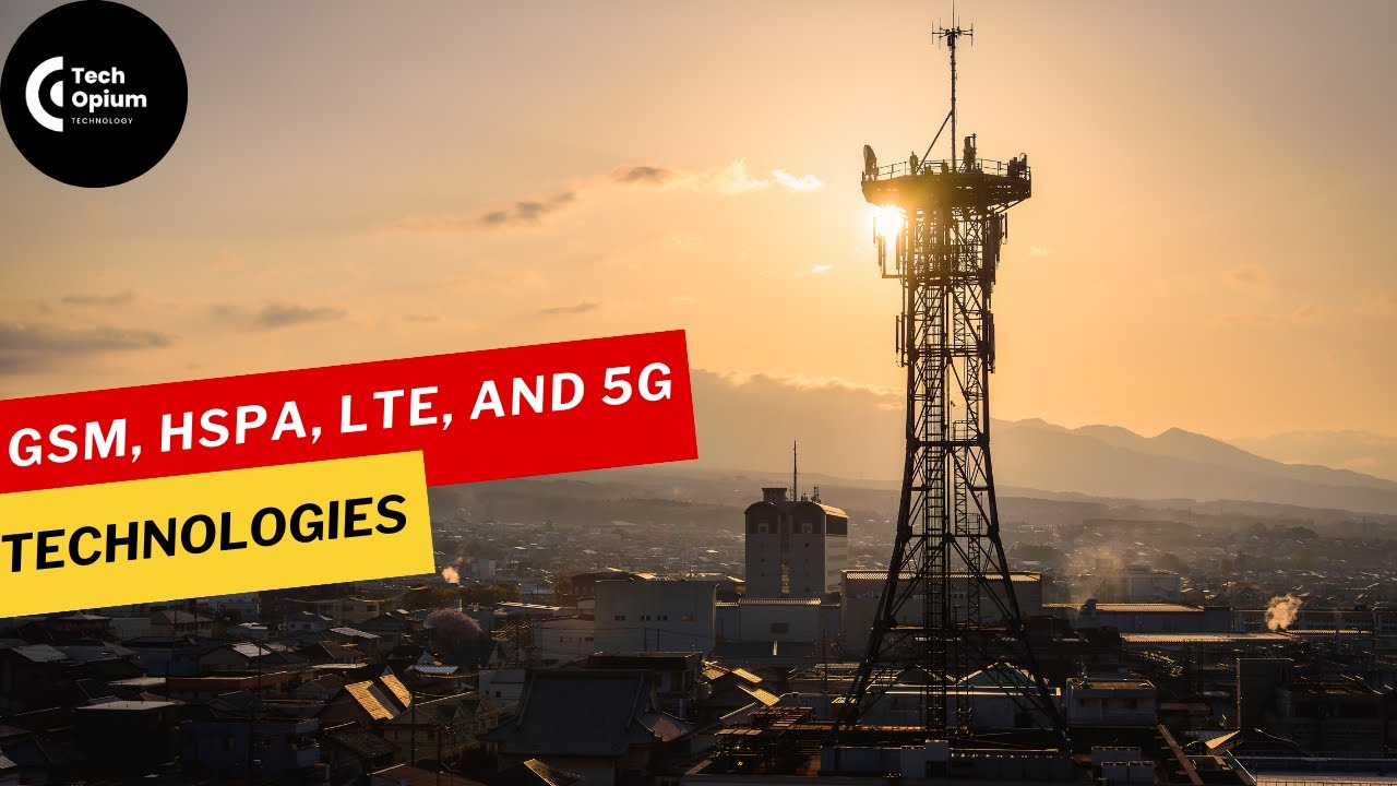 Exploring GSM, HSPA, LTE, and 5G Technologies | Understanding Mobile ...