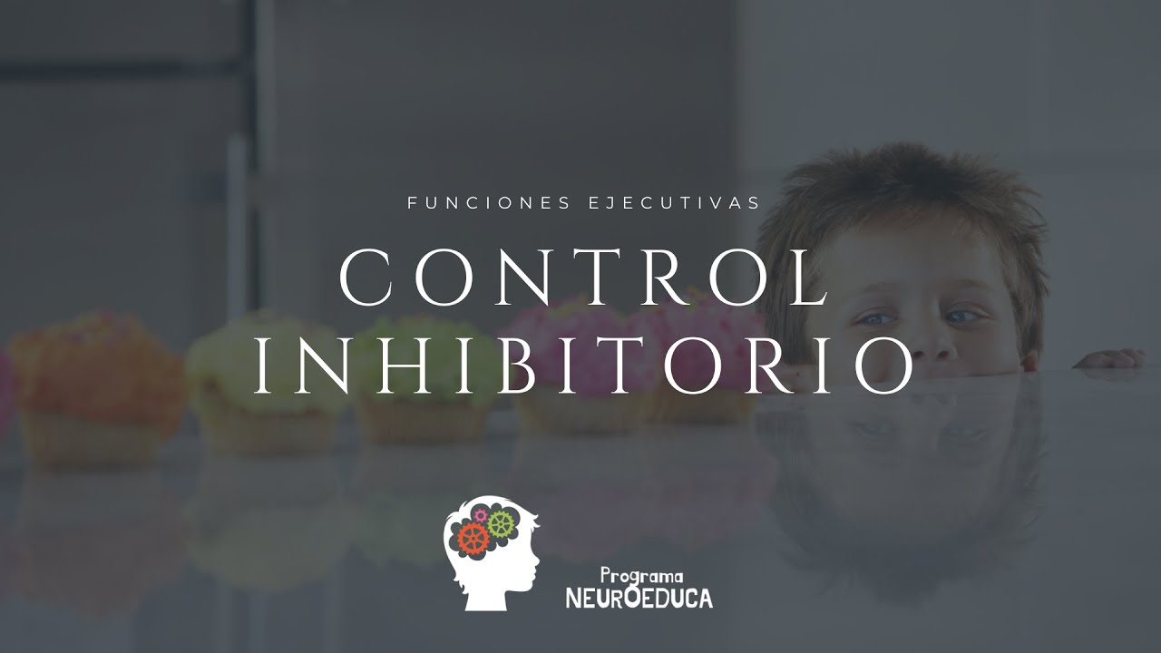 NeuroEduca. Control Inhibitorio. Funciones ejecutivas - YouTube