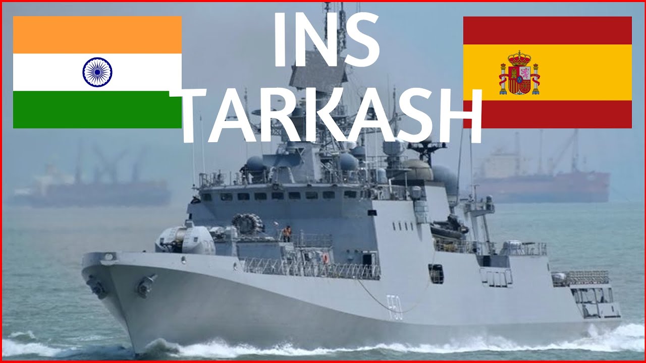 INDIAN FRIGATE AT SPAIN?! | INS TARKASH FRIGATE SPOTTED AT VALENCIA ...