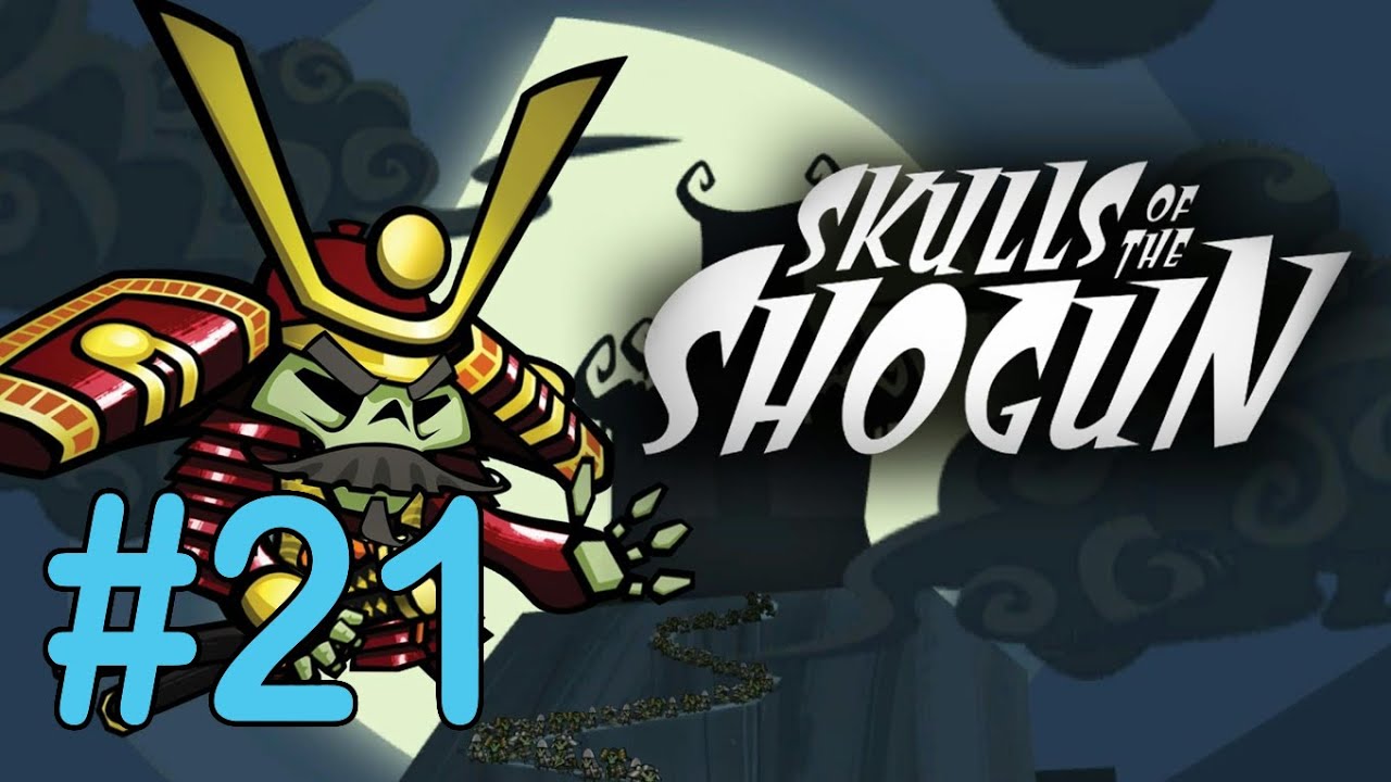 #21 Крепость Сегуна 2 [Skulls of the Shogun] - YouTube
