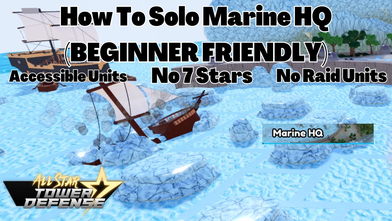 How To Solo Marine HQ (BEGINNER FRIENDLY) All Star Tower Defense ASTD ...