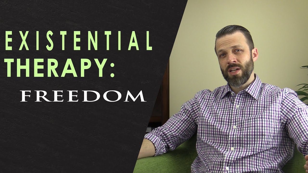Existential Therapy: Freedom - YouTube