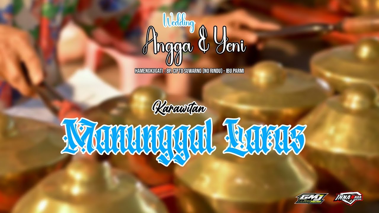 🔴Live Karawitan Manunggal Laras || Ngunduh Angga & Yeni || INA Nada ...