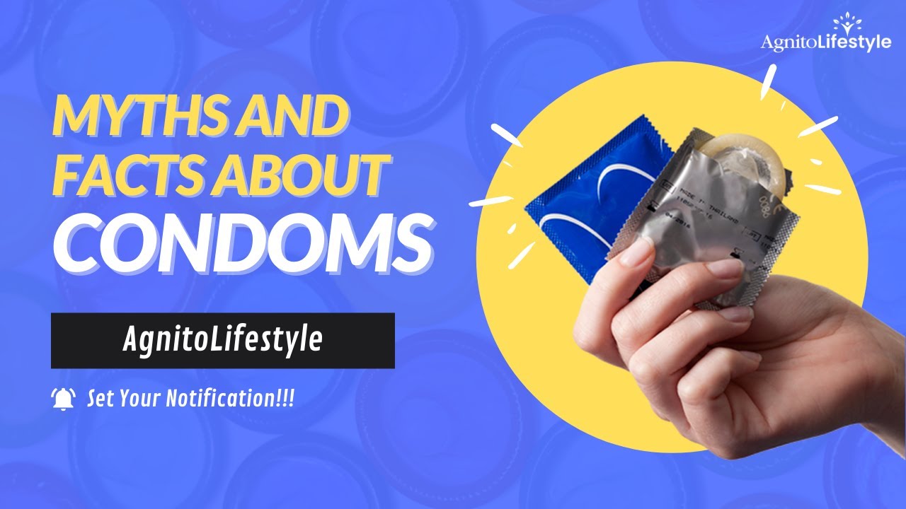 Condoms Myths Vs Facts Contraceptive Methods Sex Education Youtube
