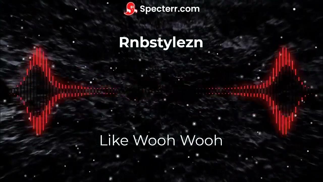 Rnbstylerz Like Wooh Wooh Reverbbass Boosted Tiktok Remix Youtube