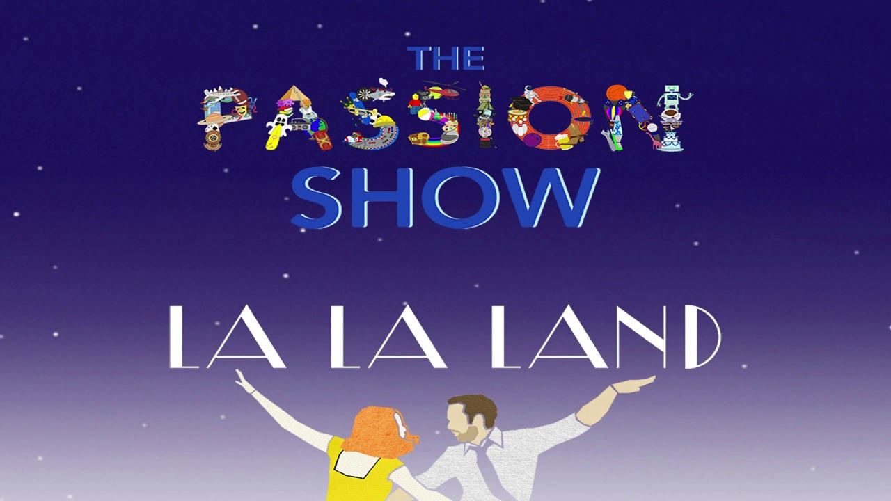 The Passion Show- #25 La La Land - YouTube