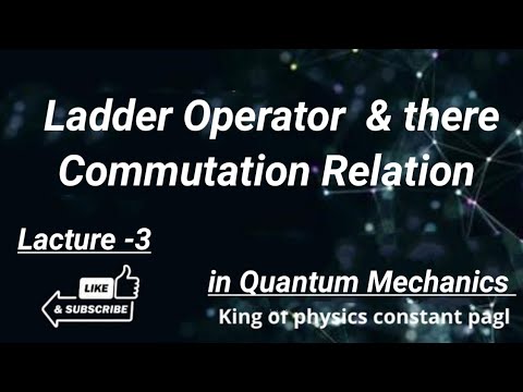 Ladder Operator ! & there Commutation Relation ! Angular Momentum Algebra ! # quantum Mechanics ...
