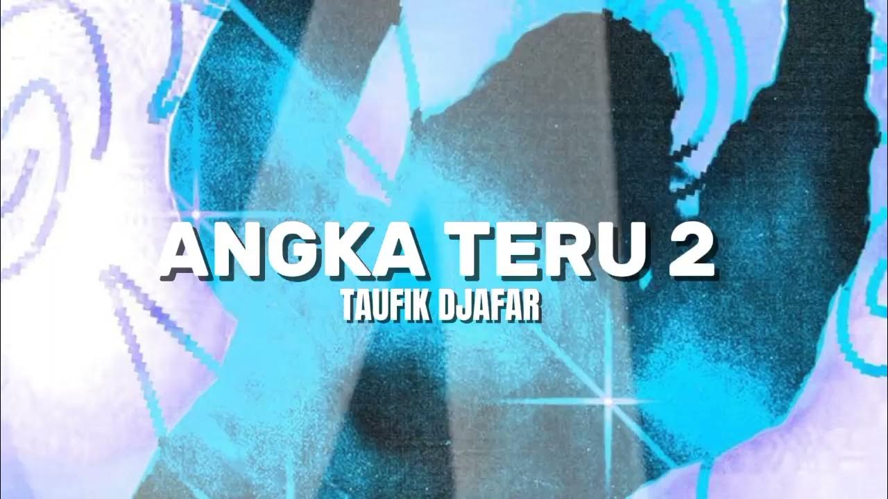 ANGKA TERU 2 - TAUFIK DJAFAR - RMX 2025 (OFFICIAL MUSIC AUDIO) - YouTube