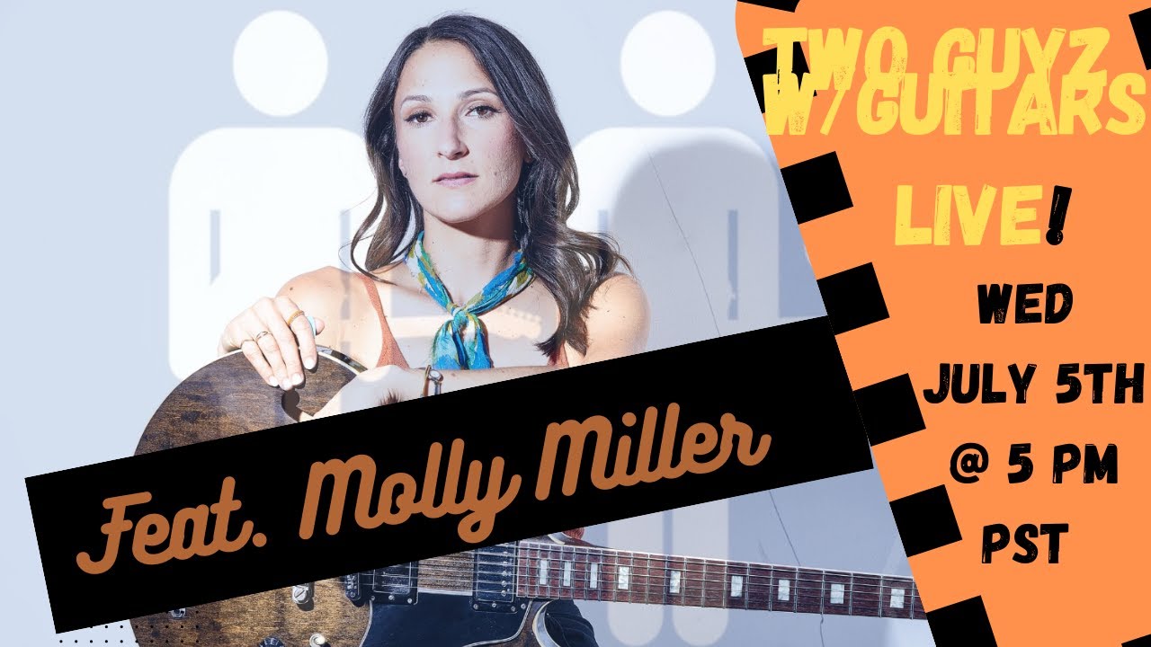 Molly Miller “Why I Play Guitar” LIVE! - Two Guyz With Guitars ...
