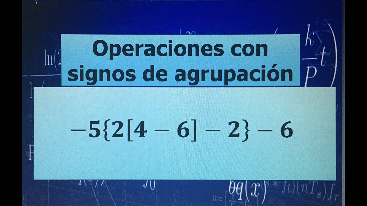 OPERACIONES COMBINADAS CON NÚMEROS ENTEROS Y SIGNOS DE AGRUPACIÓN - YouTube