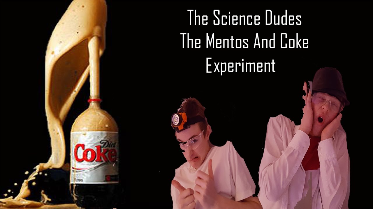 The Science Dudes | THE MENTOS AND COKE EXPERIMENT(RE-UPLOAD) - YouTube