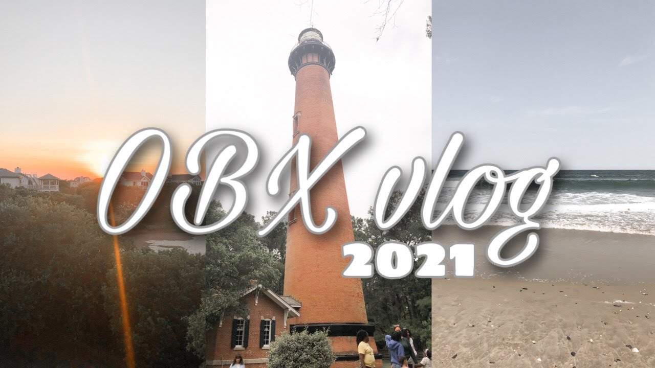 OBX vlog 2021!!! - YouTube