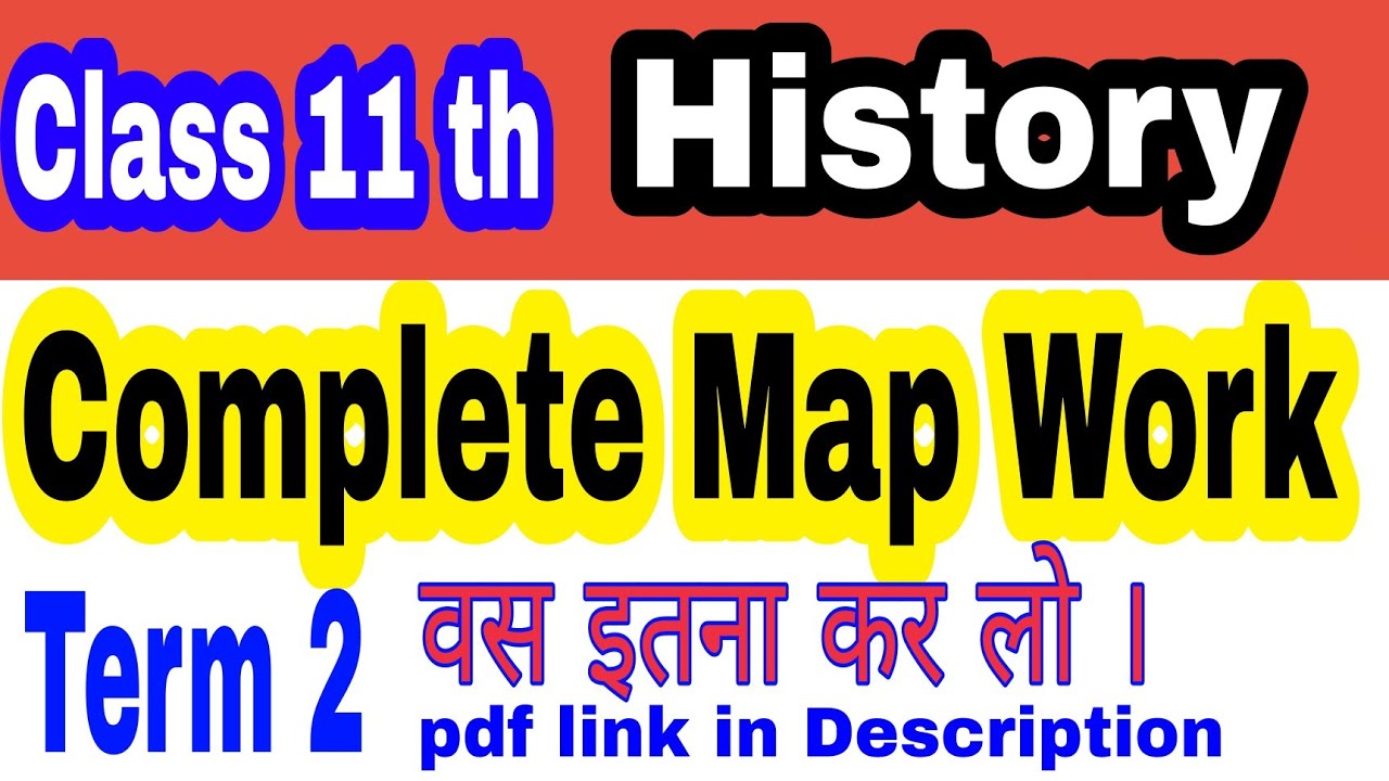 Class 11 History Complete Map Work Term 2 || Complete Map Work Class 11 ...