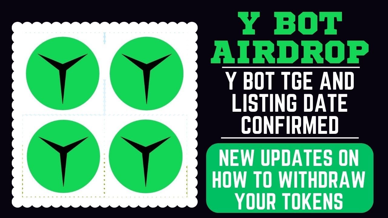 Y BOT AIRDROP LISTING DATE | Y BOT AIRDROP TOKEN WITHDRAWAL AND UPDATES ...