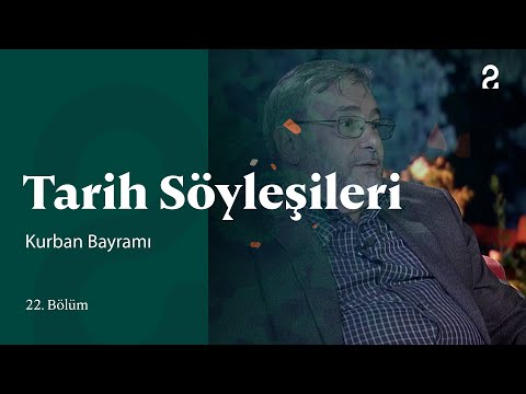Kurban Bayramı | Tarih Söyleşileri | 22. Bölüm @trt2