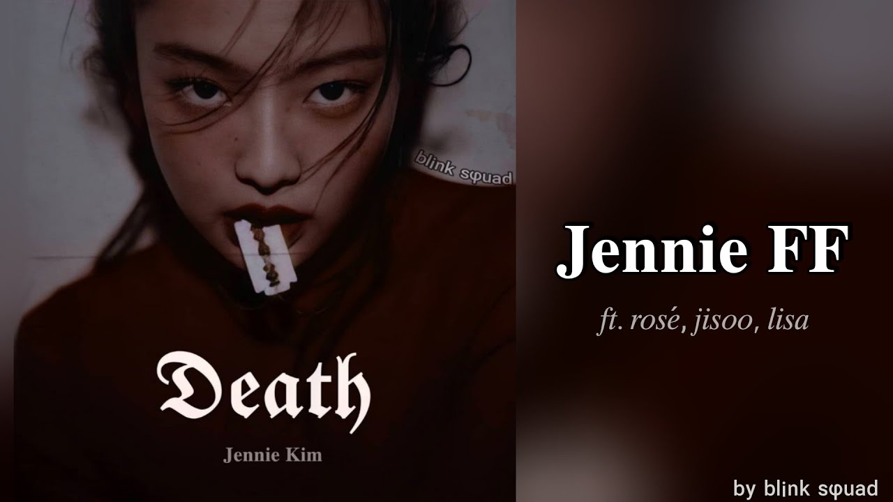 Jennie FF - Death [Part 1] | Blackpink FF #blackpink # ...