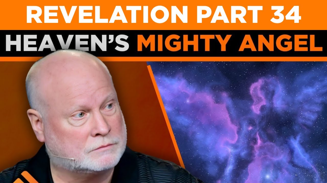 Book of Revelation Explained 34: The Mighty Angel From Heaven | Pastor ...
