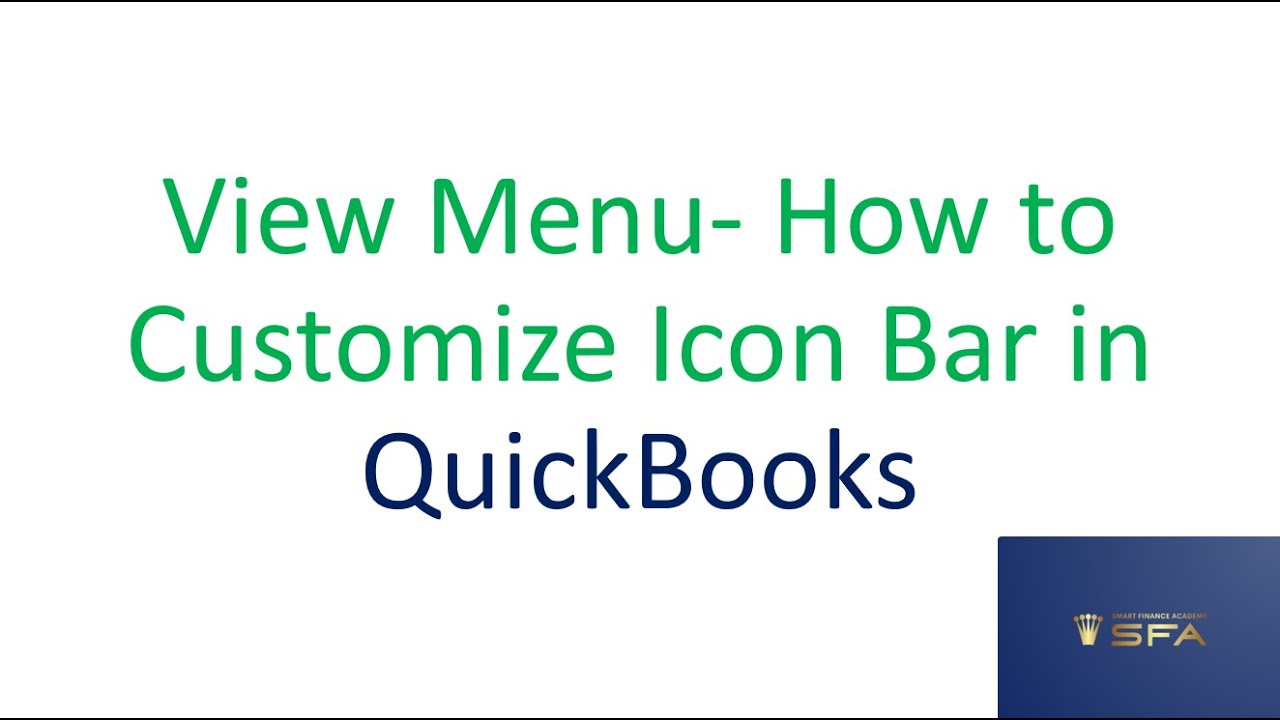 Lesson 109: View menu- How to Customize Icon Bar in QuickBooks - YouTube