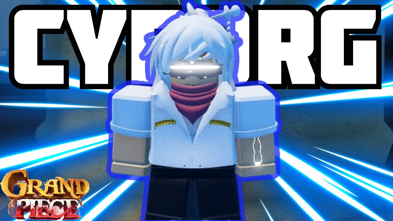 COMO CONSEGUIR LA RAZA CYBORG Y SU STYLE EN GRAND PIECE ONLINE - YouTube