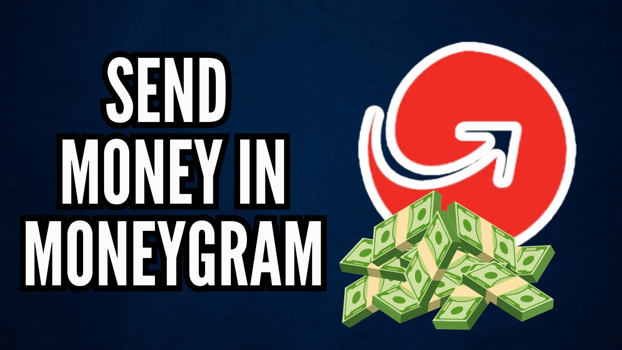 How To Send Money Using MoneyGram | Step-By-Step Guide (2025) - YouTube