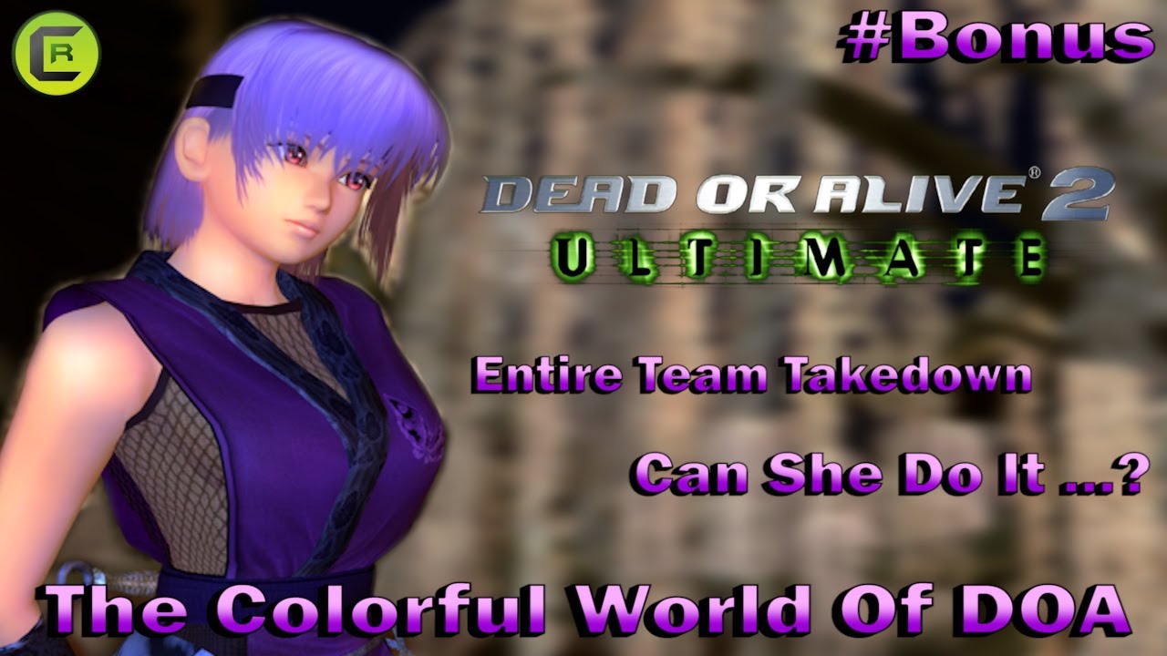 "The Colorful World Of DOA" - DOA2U - "Can Ayane Take Down An Entire ...