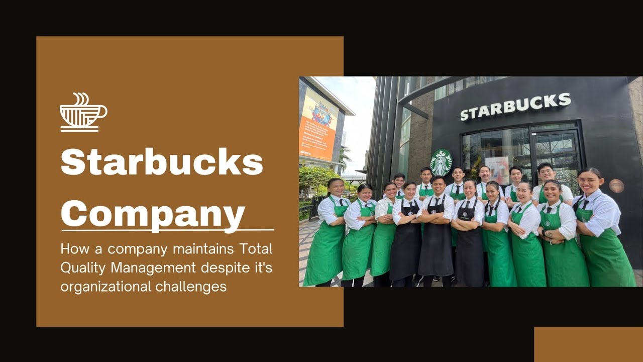 STARBUCKS COMPANY: TOTAL QUALITY MANAGEMENT - YouTube
