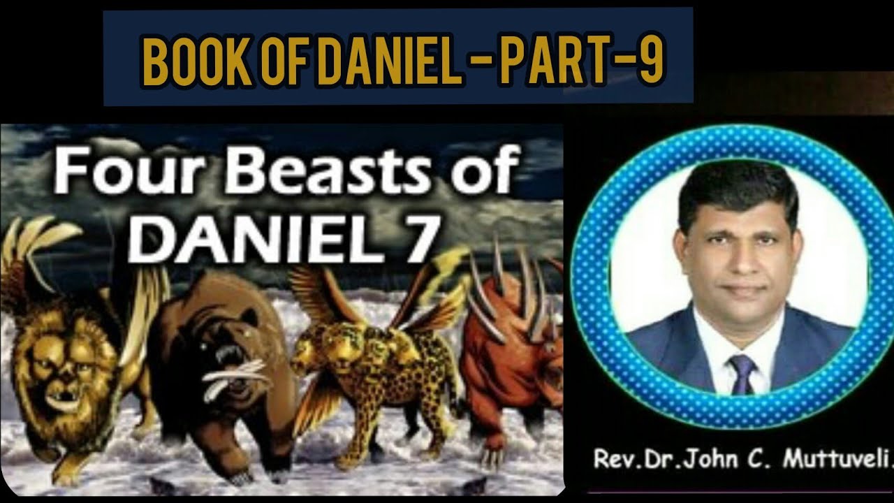 Book of Daniel, Part-9|Four Beast in Chapter 7|| Pastor.Dr.John.C ...