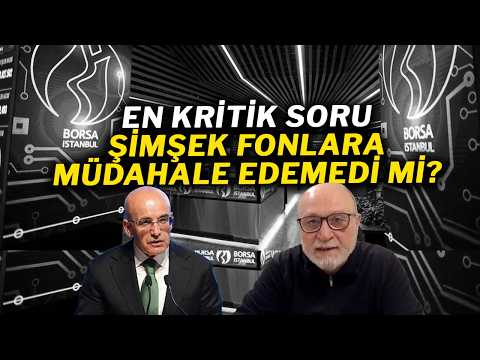 En Kritik Soru: Mehmet Şimşek Fonlara Müdahale Edemedi mi?