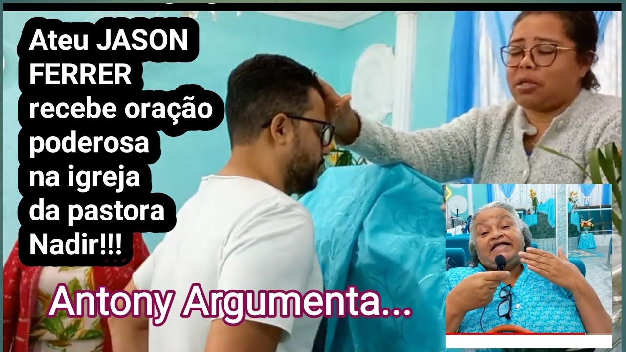JASON ferrer recebe oração de imposição de mãos na Igreja da pastora ...