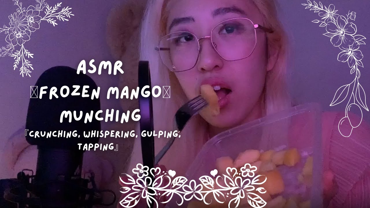 ASMR Frozen Mango Munching! ️🥭『Crunching, Whispering, Gulping, Tapping ...