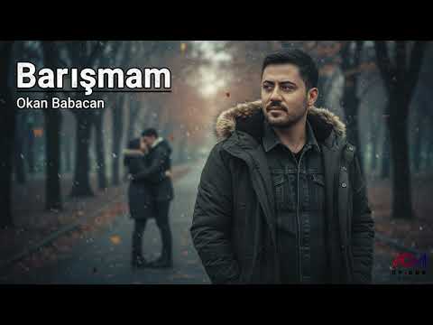 Okan Babacan - Barışmam