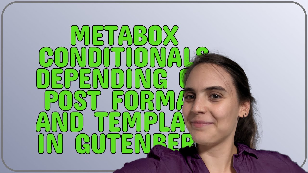 Wordpress Metabox Conditionals Depending On Post Format And Template In Gutenberg Youtube