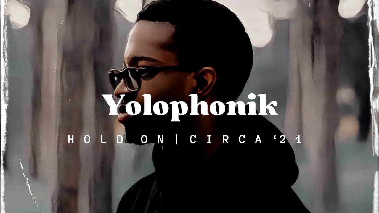 Yolophonik - Hold On | Circa ‘21 - YouTube