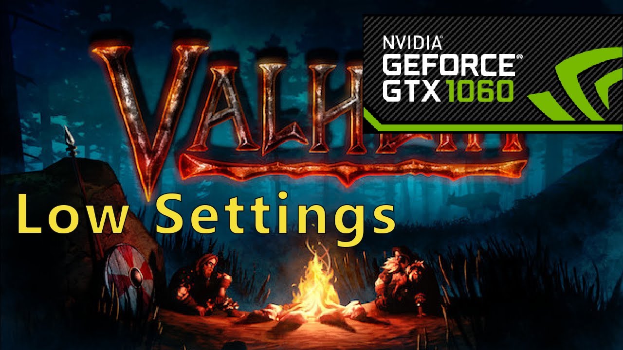 Valheim - GTX 1060 6GB - (Low Settings) FPS Benchmark - I7-8700 - YouTube