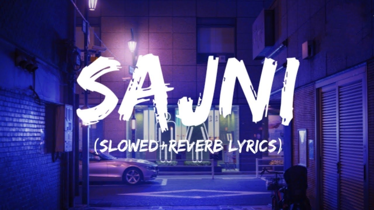 Sajni | Laapataa Ladies | @Official_ArijitSingh | (slowed+reverb ...