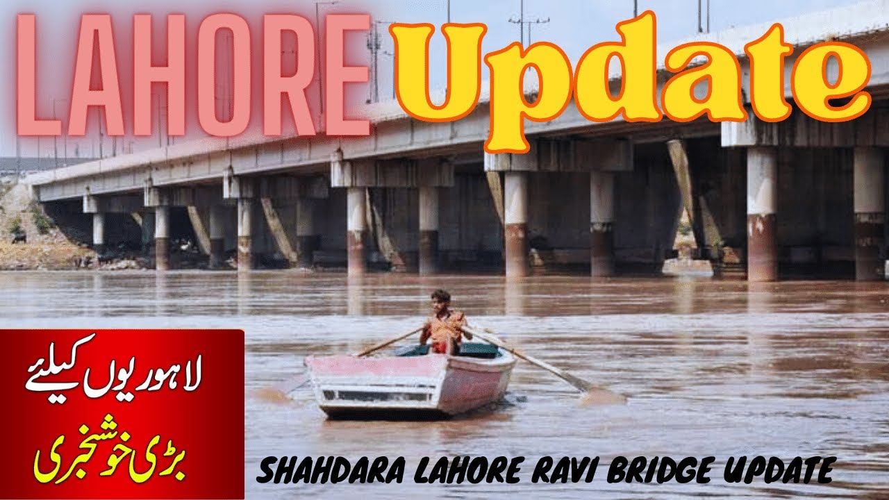 New Ravi Bridge Project Ravi Ka New Pul Shahdara lahore ravi bridge ...