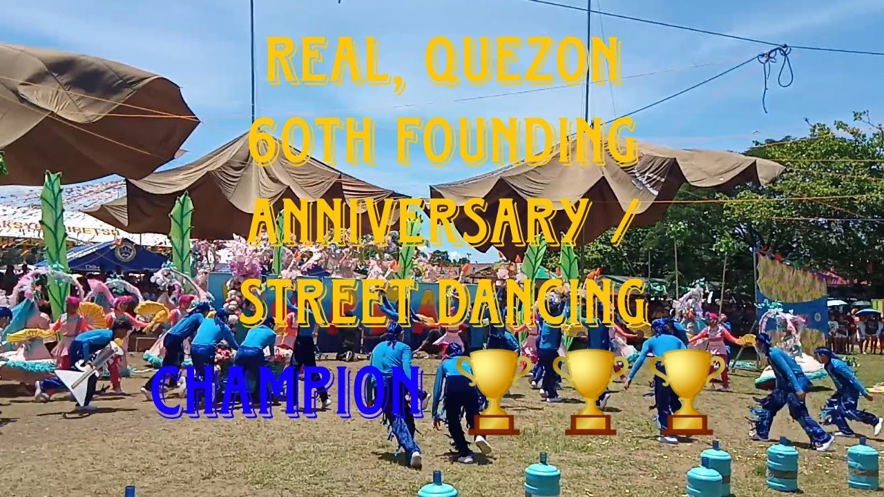 Real, Quezon 60TH FOUNDING ANNIVERSARY / #StreetDancing #champion # ...