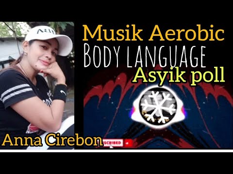 MUSIK AEROBIC // BODY LANGUAGE _ MUSIK UNTUK SENAM BL _ ANNA CIREBON ...