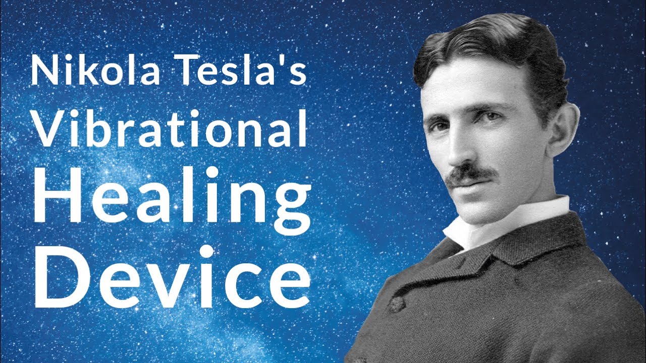 Nikola Tesla's Vibrational Healing Device - YouTube