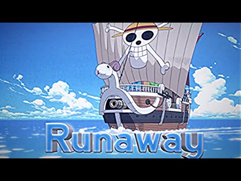 One Piece Edit - Runaway